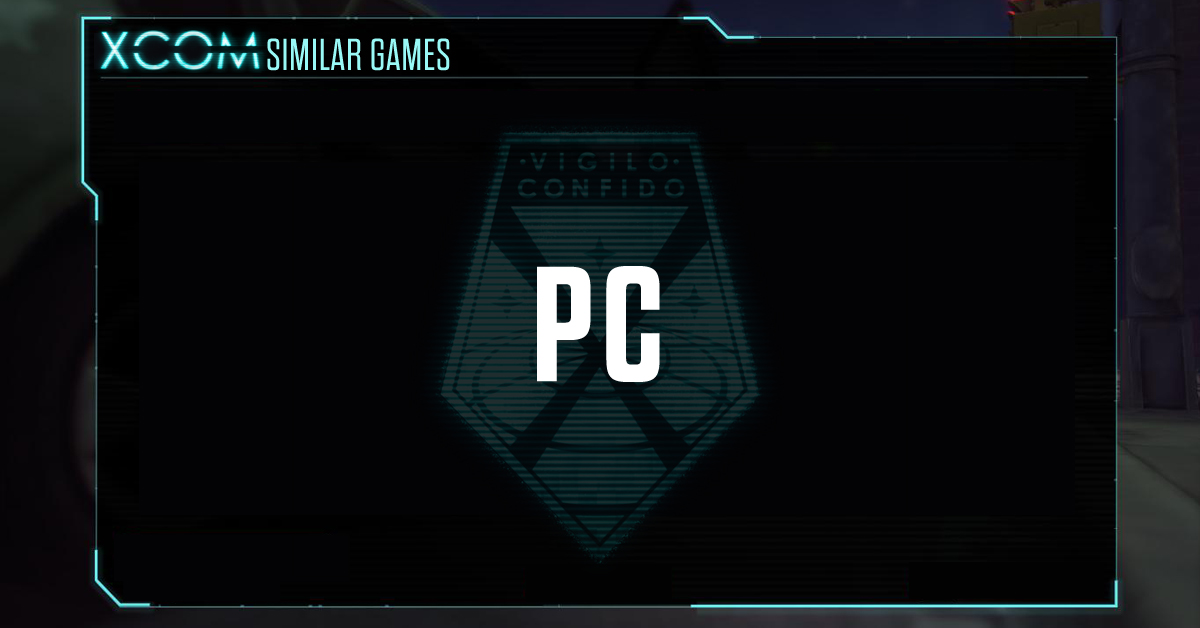 Top 25 Juegos Similares a Xcom en PC