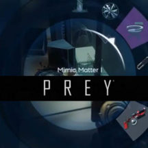 Introduccion de la habilidad muy divertida “Mimic Matter” en Prey