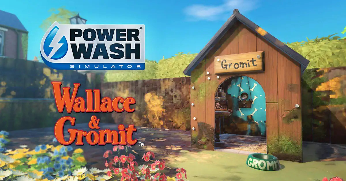 ¡Prepárate: PowerWash Simulator recibe a Wallace & Gromit en marzo de ...